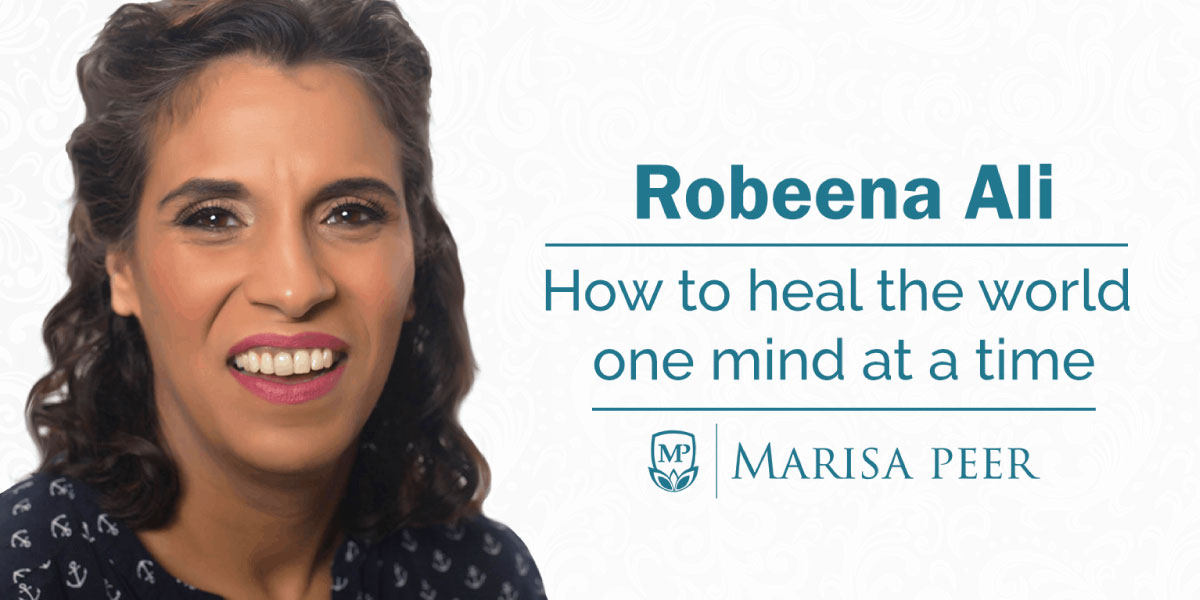 RTT Comes To Life: Robeena shares how to heal the world one mind at a time… | Marisa Peer